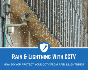 How to Protect CCTV Cameras From Rain & Lightning (6 Step Guide ...