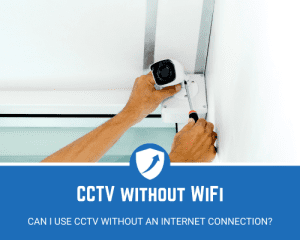 No-WiFi CCTV Solutions: Secure Your Home Offline